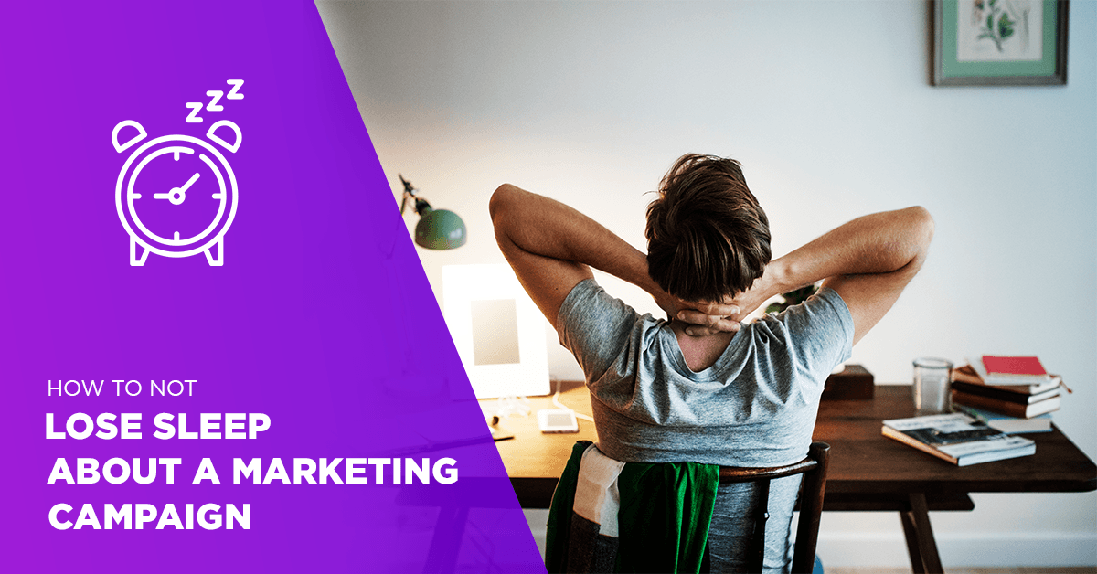 How To Not Lose Sleep Over a Marketing Campaign | SeeSharp Group